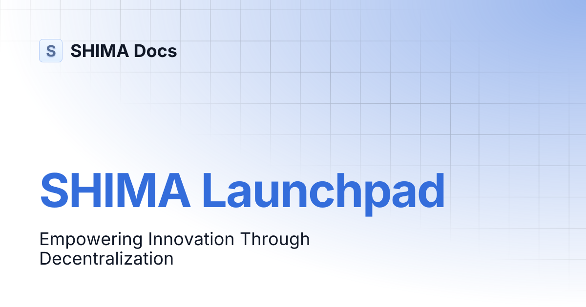 SHIMA Launchpad | SHIMA Docs